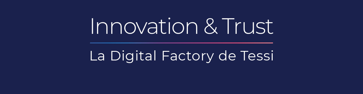 Tessi Innovation & Trust, nouvelle Digital Factory du Groupe pour ...